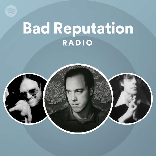 Bad Reputation Radio - playlist by Spotify | Spotify