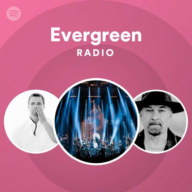 Evergreen Radio - playlist by Spotify | Spotify