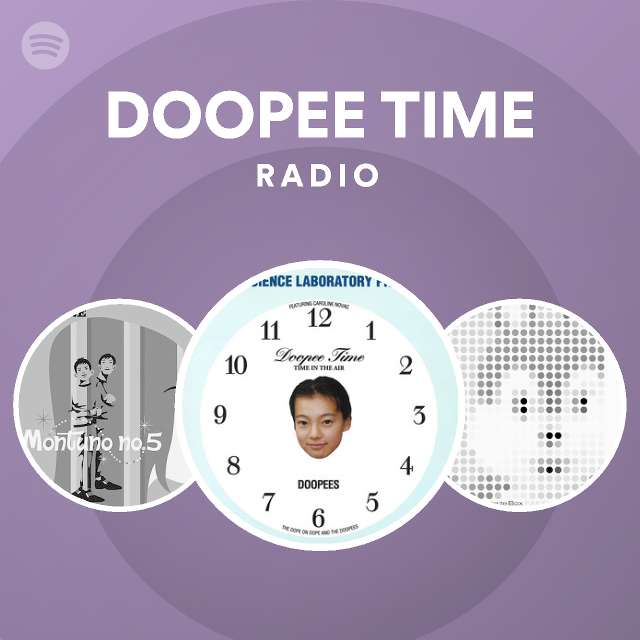 DOOPEE TIME Radio - playlist by Spotify | Spotify