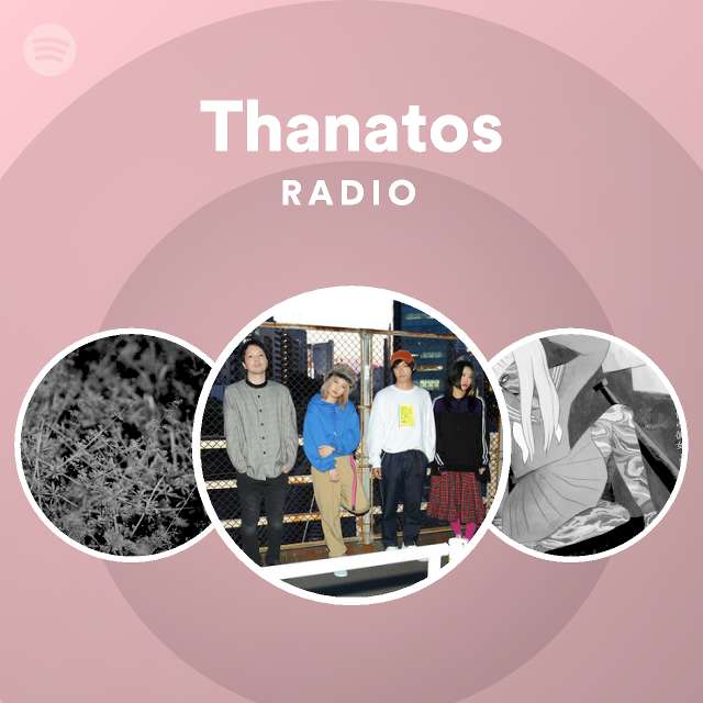 Thanatos Radio - playlist by Spotify | Spotify