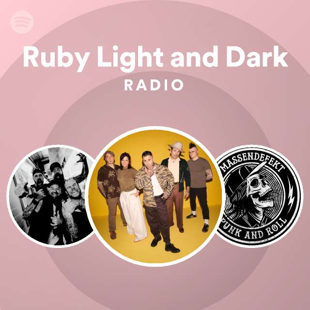 Ruby Light and Dark Radio - playlist by Spotify | Spotify