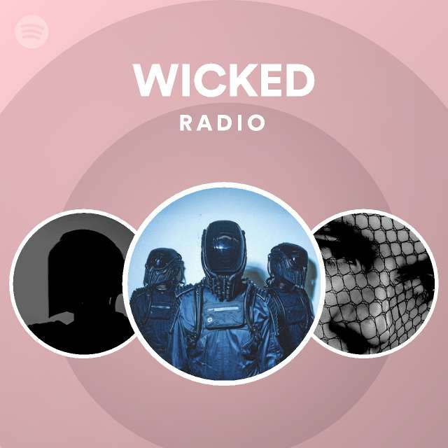 WICKED Radio - playlist by Spotify | Spotify