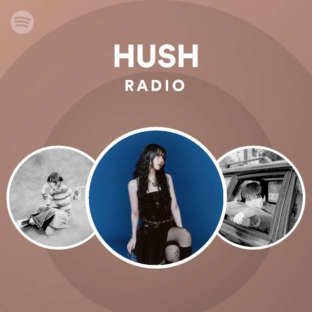 HUSH Radio - playlist by Spotify | Spotify