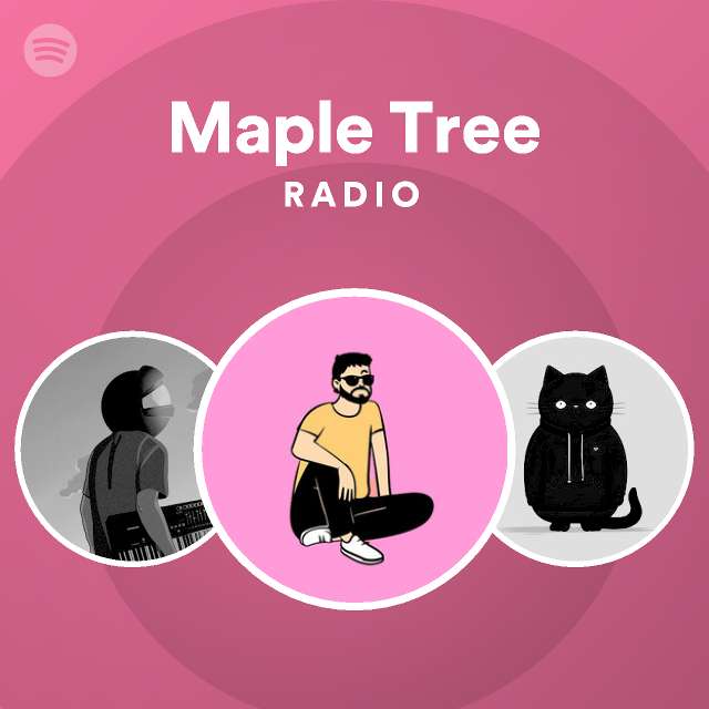 Maple Tree Radio - playlist by Spotify | Spotify