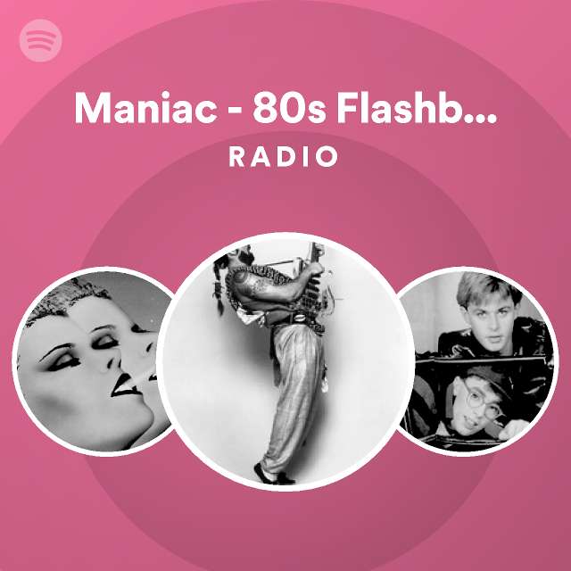 Maniac - 80s Flashback Dance Fitness Mix Radio - playlist by Spotify ...