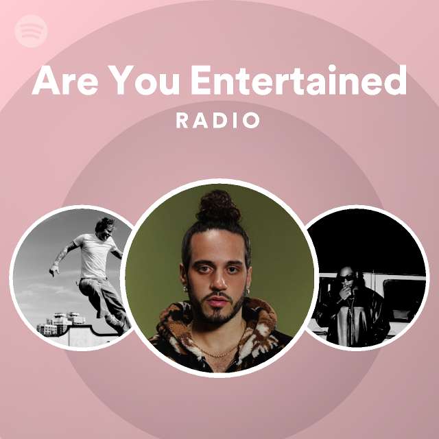 Are You Entertained (feat. Ed Sheeran) Radio - playlist by Spotify ... Are You Entertained (feat. Ed Sheeran) Radio - playlist by Spotify ...