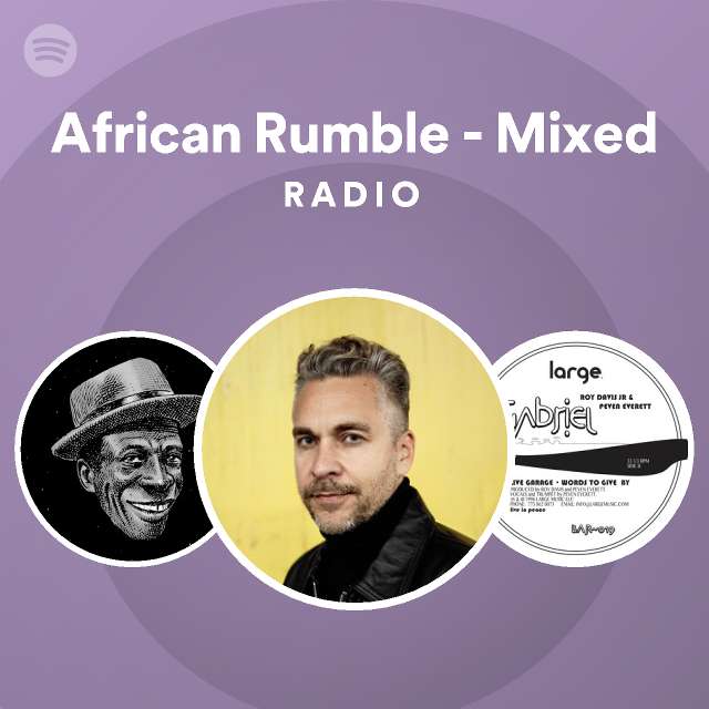 African Rumble - Mixed Radio - playlist by Spotify | Spotify