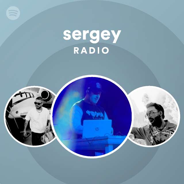 sergey Radio - playlist by Spotify | Spotify