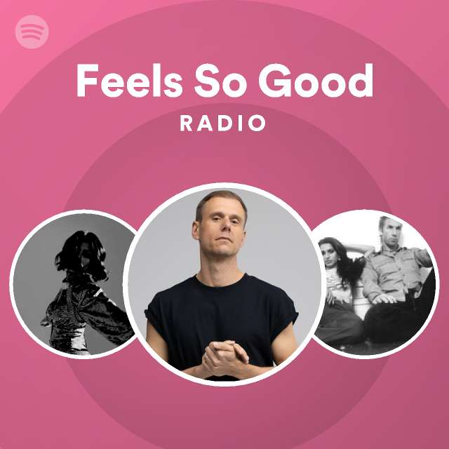 Feels So Good Radio - playlist by Spotify | Spotify