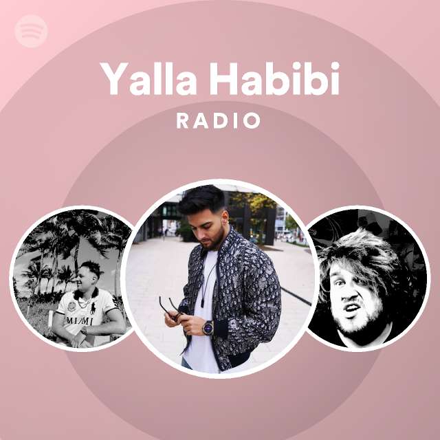 Yalla Habibi Radio - playlist by Spotify | Spotify