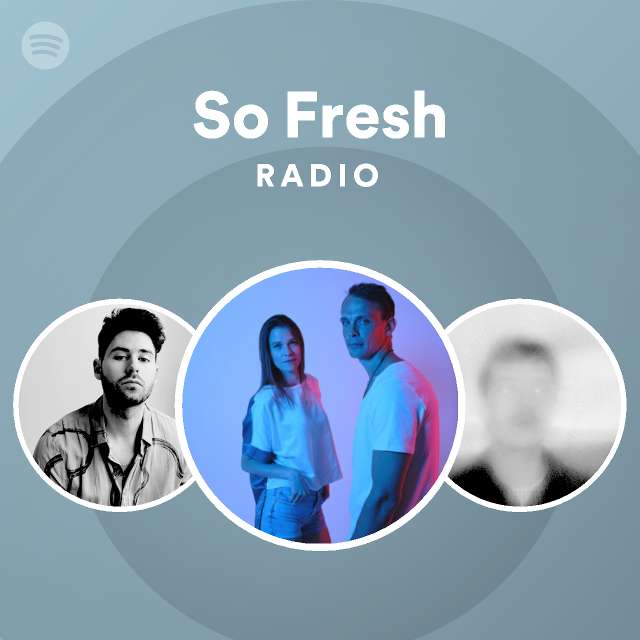 So Fresh Radio - playlist by Spotify | Spotify
