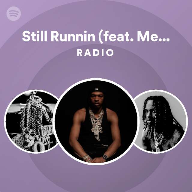Still Runnin (feat. Meek Mill) Radio - playlist by Spotify | Spotify
