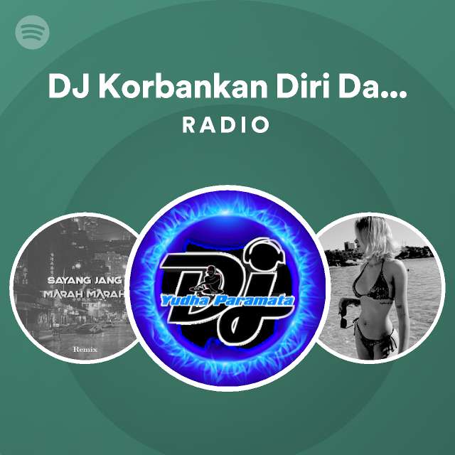 DJ Korbankan Diri Dalam Ilusi Radio - playlist by Spotify | Spotify