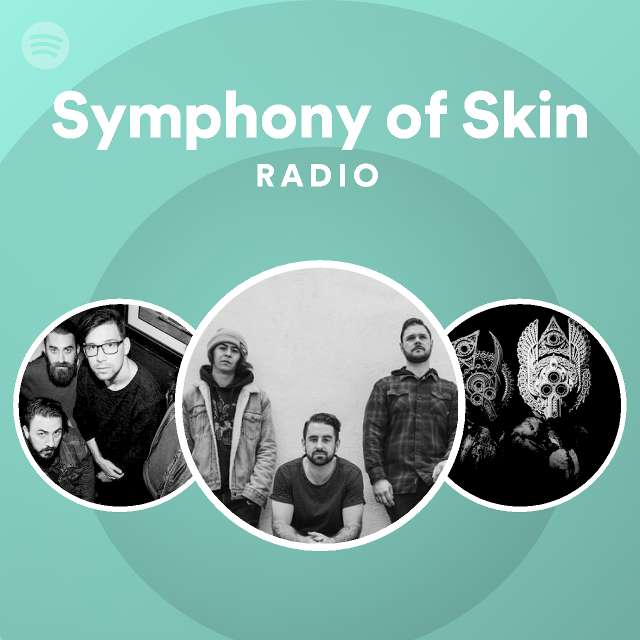 Symphony of Skin Radio - playlist by Spotify | Spotify