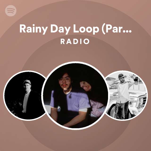 Rainy Day Loop (Parent's House Remix) Radio - playlist by Spotify | Spotify