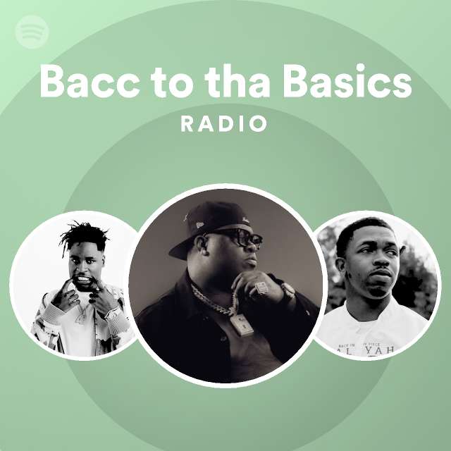 Bacc to tha Basics Radio - playlist by Spotify | Spotify