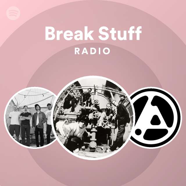 Break Stuff Radio - playlist by Spotify | Spotify