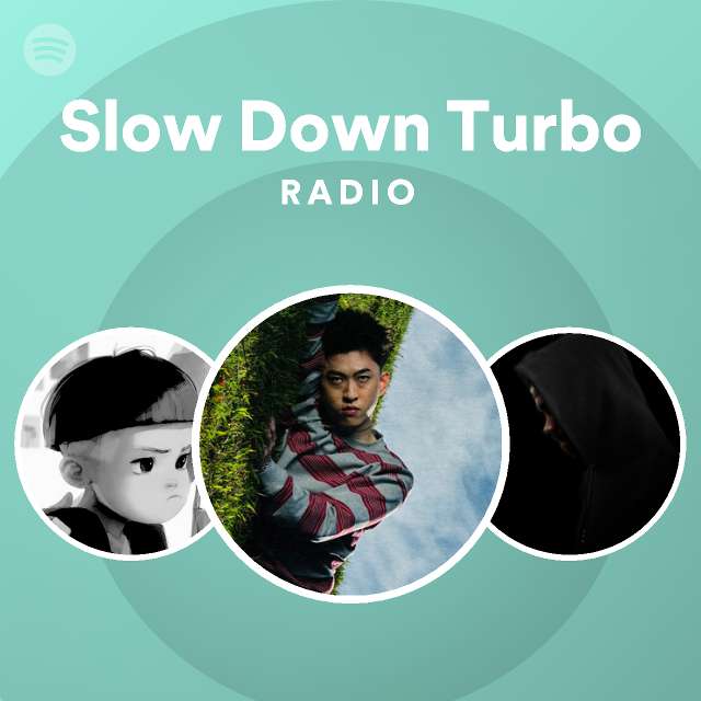 Slow Down Turbo Radio - playlist by Spotify | Spotify