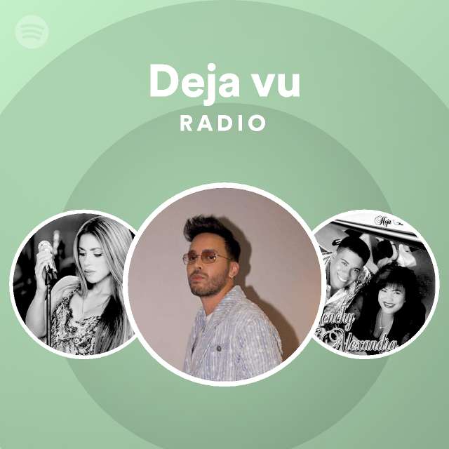 Deja vu Radio - playlist by Spotify | Spotify