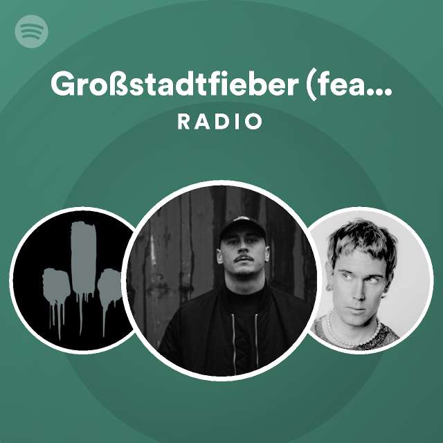 Großstadtfieber (feat. DAZZIT) Radio - playlist by Spotify | Spotify