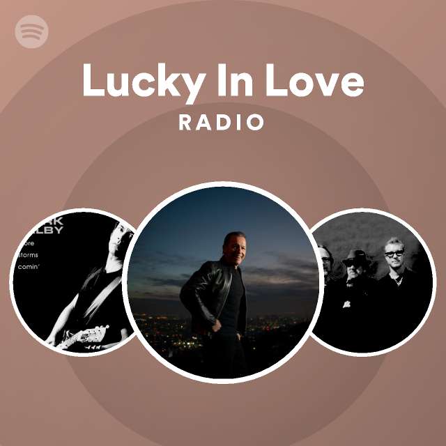 Lucky In Love Radio - playlist by Spotify | Spotify