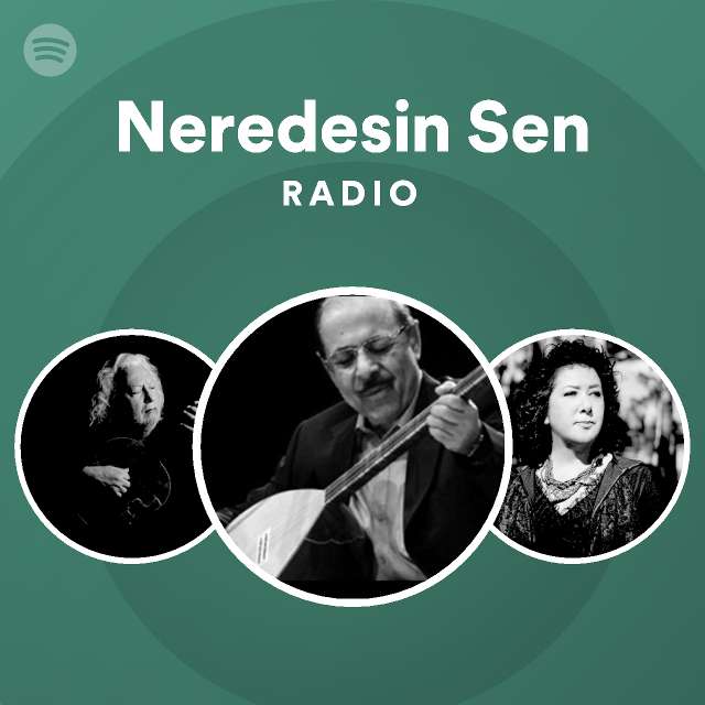 Neredesin Sen Radio - playlist by Spotify | Spotify