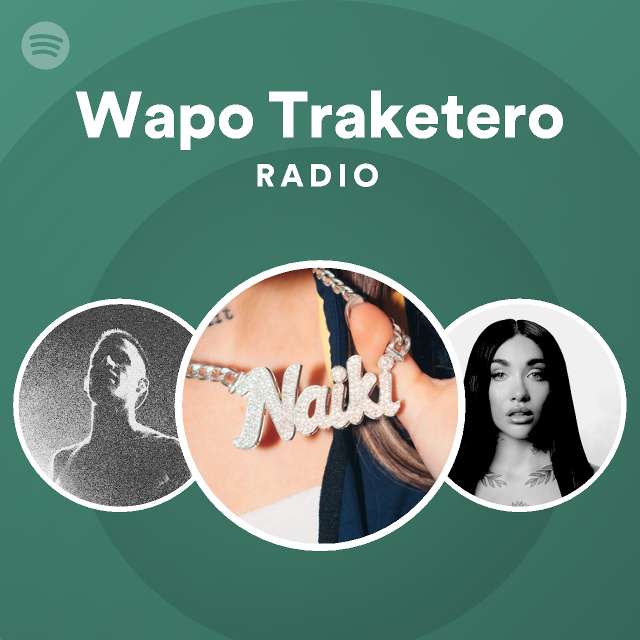 Wapo Traketero Radio - playlist by Spotify | Spotify