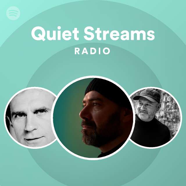 Quiet Streams Radio - playlist by Spotify | Spotify
