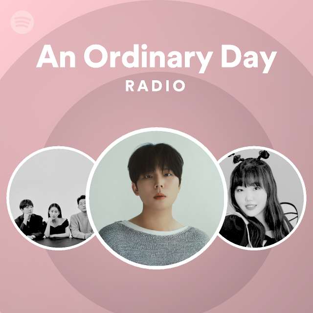 An Ordinary Day Radio - playlist by Spotify | Spotify