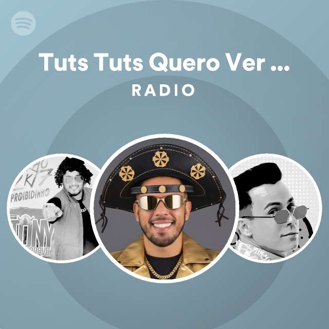 Tuts Tuts Quero Ver (Arrochadeira) Radio - playlist by Spotify | Spotify