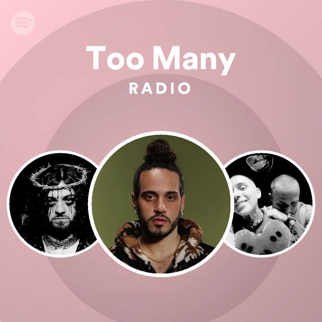Too Many Radio - playlist by Spotify | Spotify