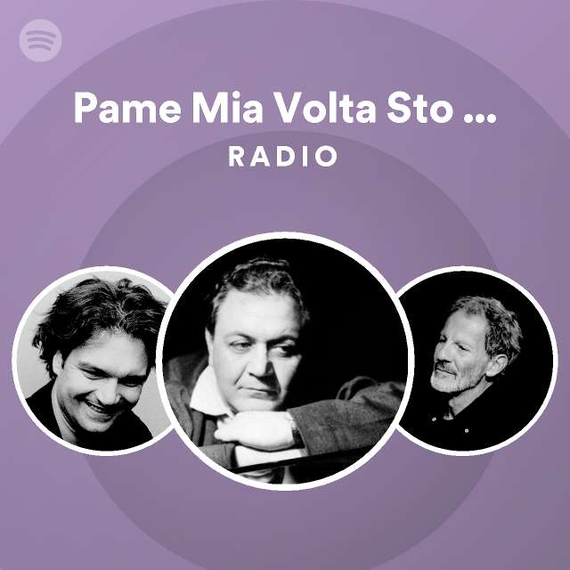 Pame Mia Volta Sto Feggari Radio - playlist by Spotify | Spotify