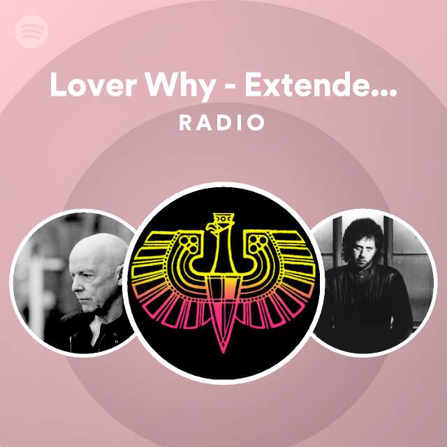 Lover Why - Extended Play Version Radio - playlist by Spotify | Spotify