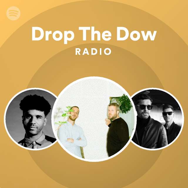 Drop The Dow Radio - playlist by Spotify | Spotify