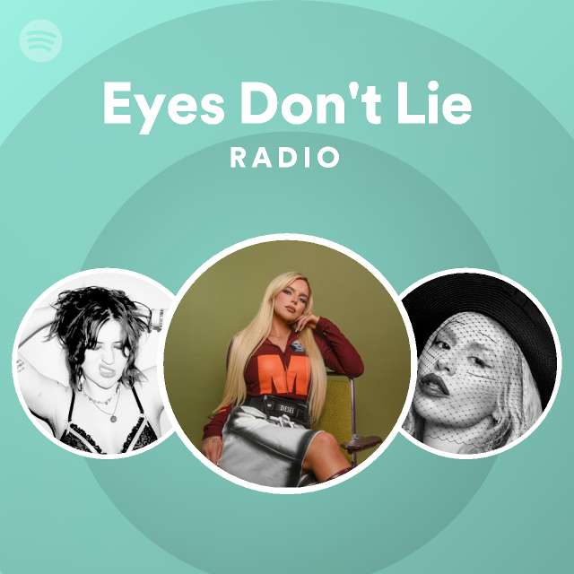 Eyes Don't Lie Radio | Spotify Playlist