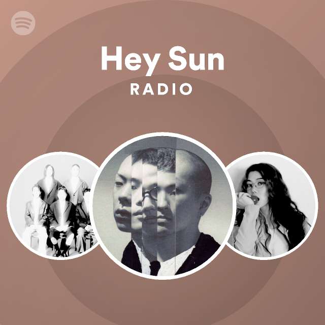Hey Sun Radio - playlist by Spotify | Spotify