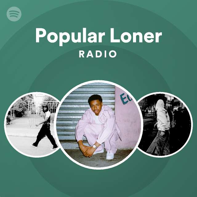 Popular Loner Radio - playlist by Spotify | Spotify