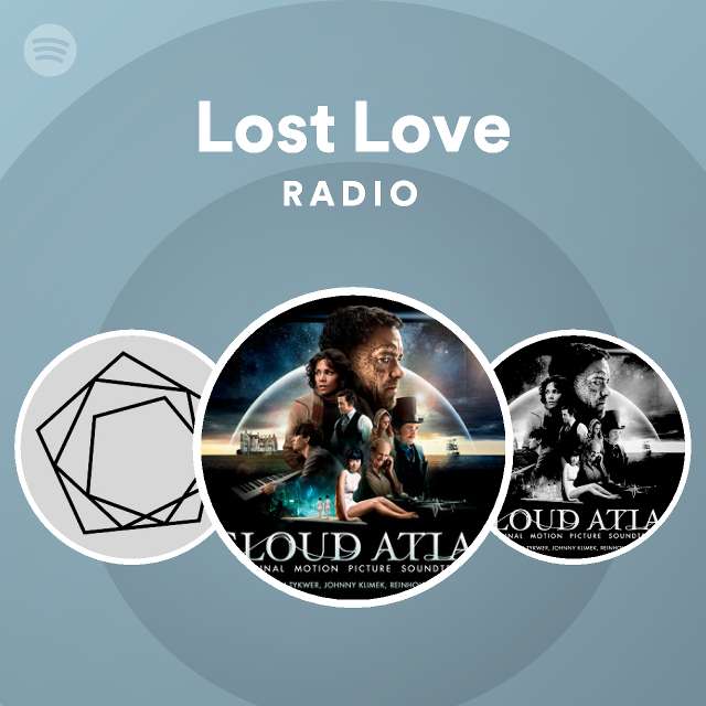 Lost Love Radio - playlist by Spotify | Spotify