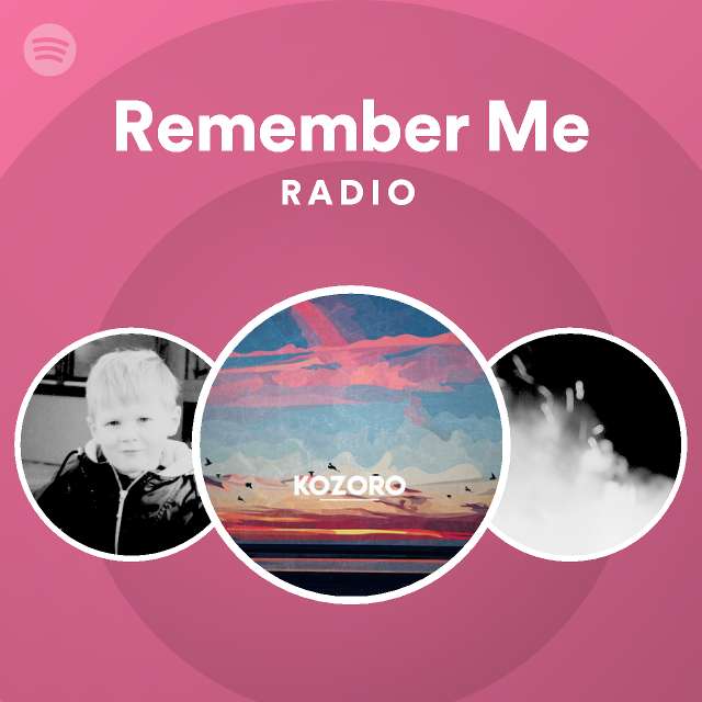 Remember Me Radio - playlist by Spotify | Spotify