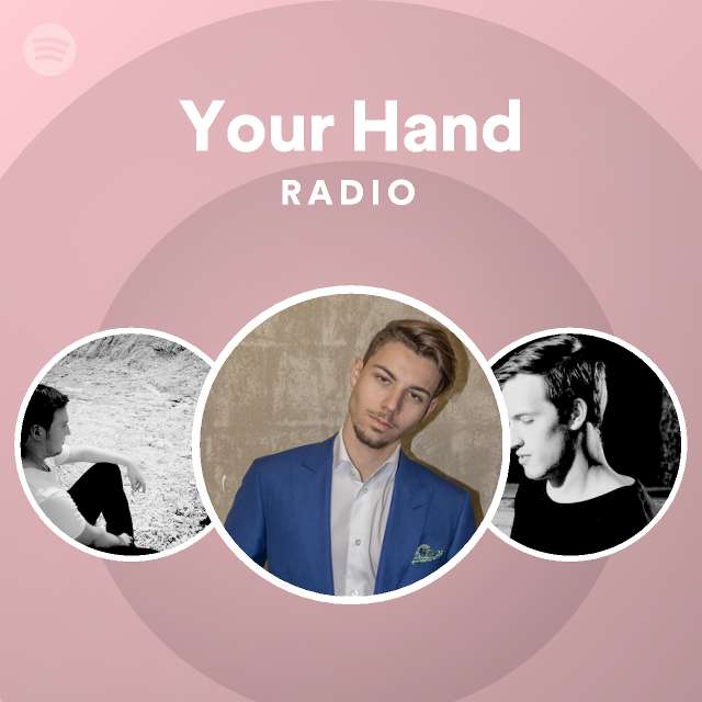 Your Hand Radio - playlist by Spotify | Spotify