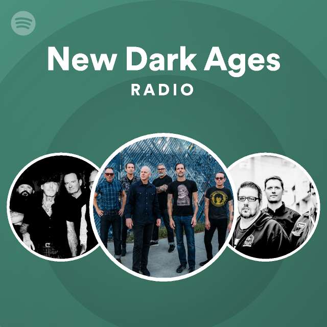 New Dark Ages Radio - playlist by Spotify | Spotify