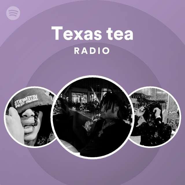 Texas tea Radio | Spotify Playlist