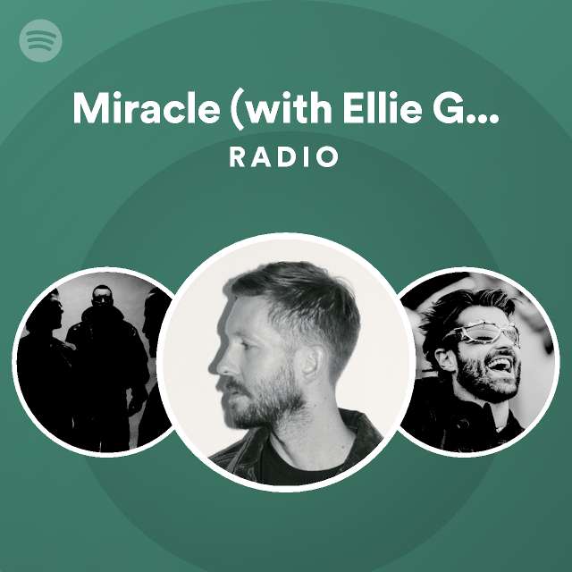 Miracle (with Ellie Goulding) Radio - playlist by Spotify | Spotify