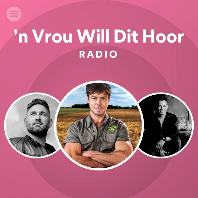 'n Vrou Will Dit Hoor Radio - playlist by Spotify | Spotify