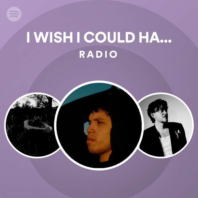 I WISH I COULD HATE YOU FOR BREAKING ME AND CALLING IT LOVE Radio - playlist by Spotify | Spotify