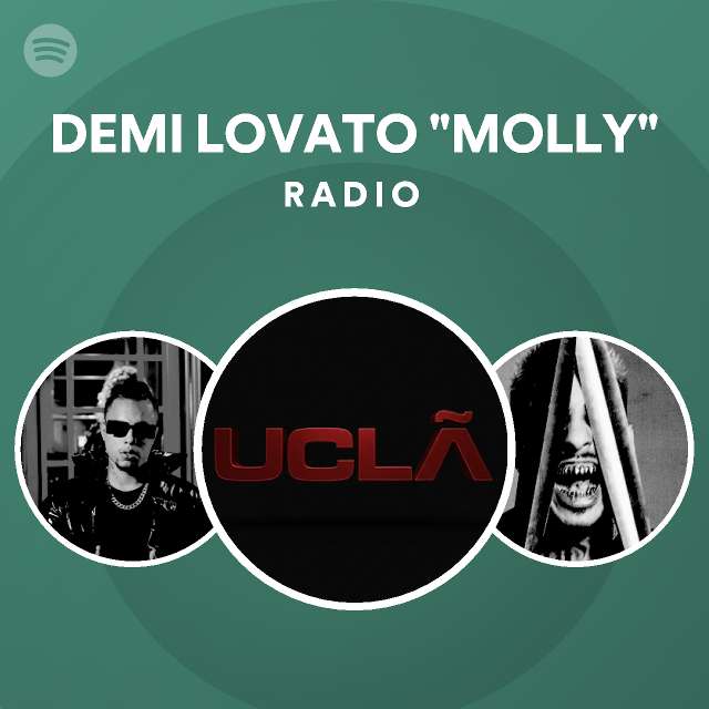 DEMI LOVATO "MOLLY" Radio - playlist by Spotify | Spotify