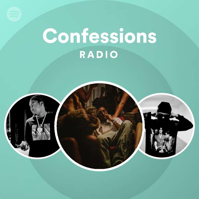 Confessions Radio - playlist by Spotify | Spotify