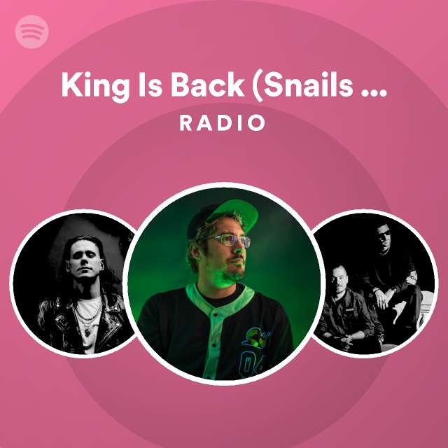 King Is Back (Snails and Sullivan King Metal Remix) Radio - playlist by ...