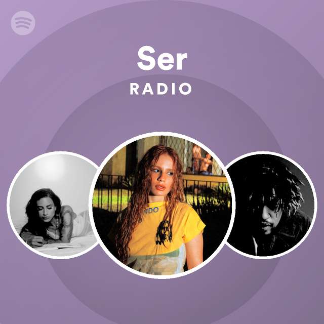 Ser Radio - playlist by Spotify | Spotify