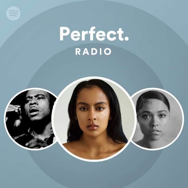 Perfect. Radio - playlist by Spotify | Spotify
